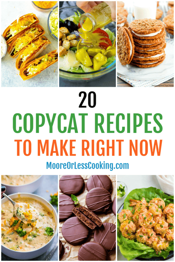 20 Copycat Recipes To Make Right Now - Moore or Less Cooking