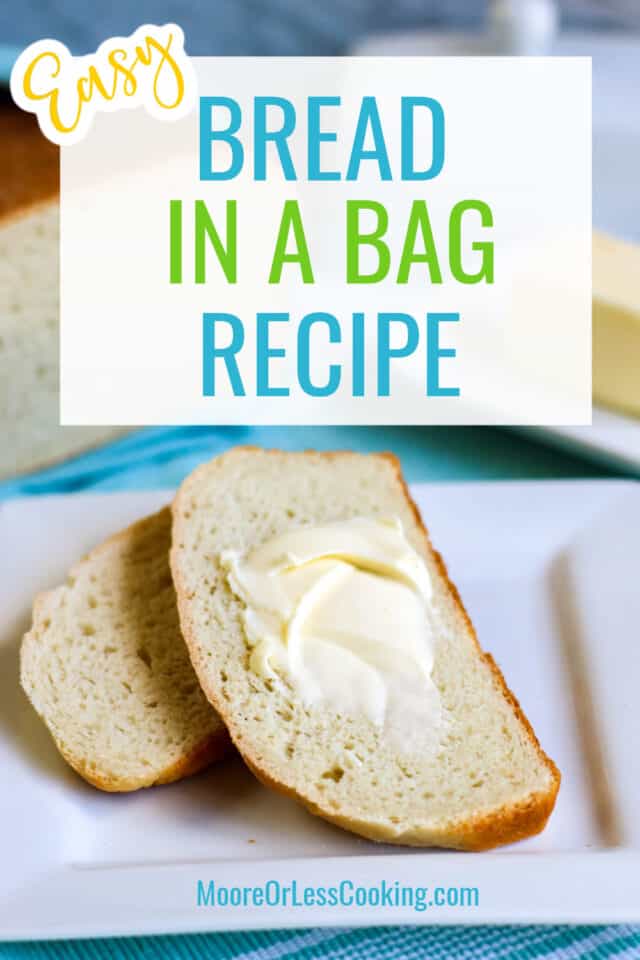 Bread In A Bag - Moore or Less Cooking