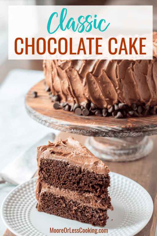 Classic Chocolate Cake - Moore or Less Cooking