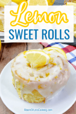 Lemon Sweet Rolls - Moore or Less Cooking