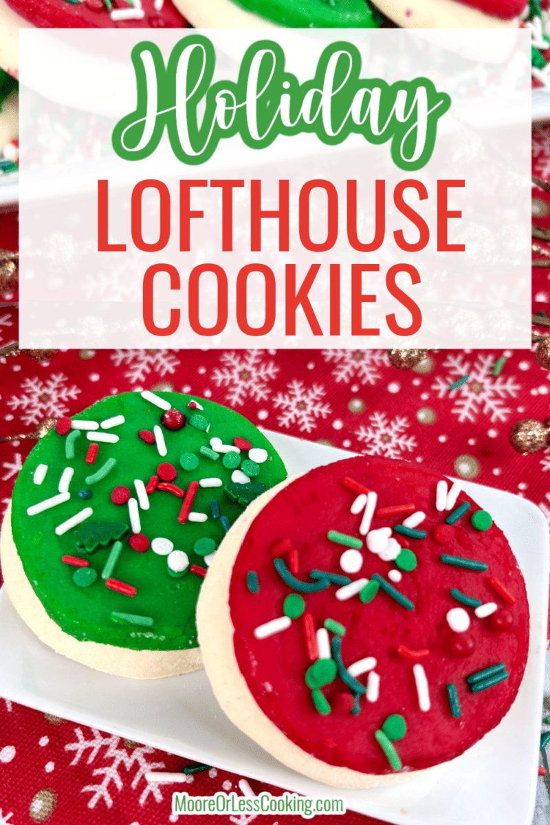 Holiday Lofthouse Cookies - Moore or Less Cooking